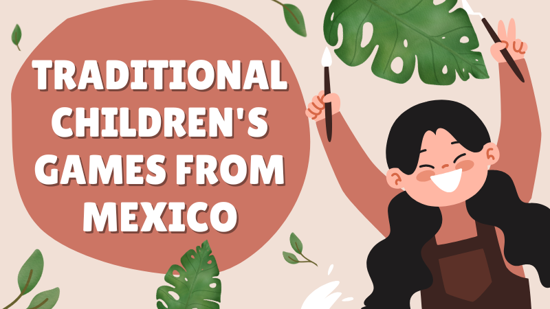 14 Traditional Children's Games from Mexico to Play at Home